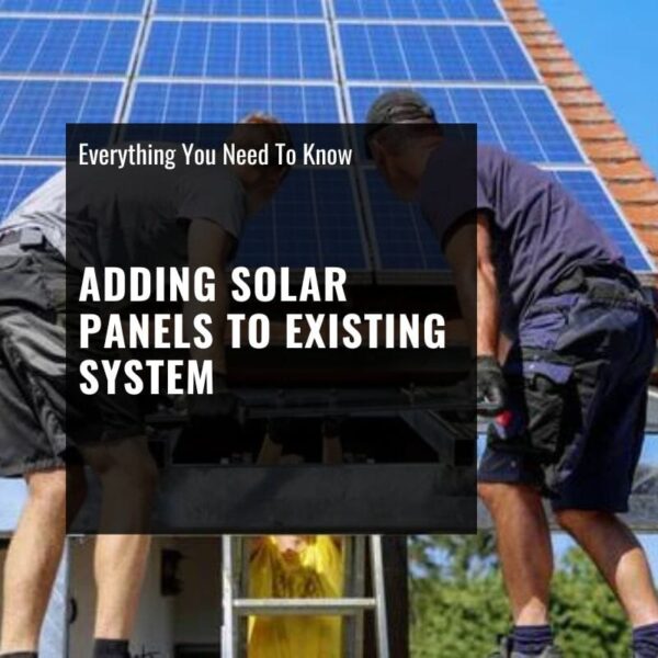 Can You Add More Solar Panels to an Existing System? - Solar In One | Solar Broker